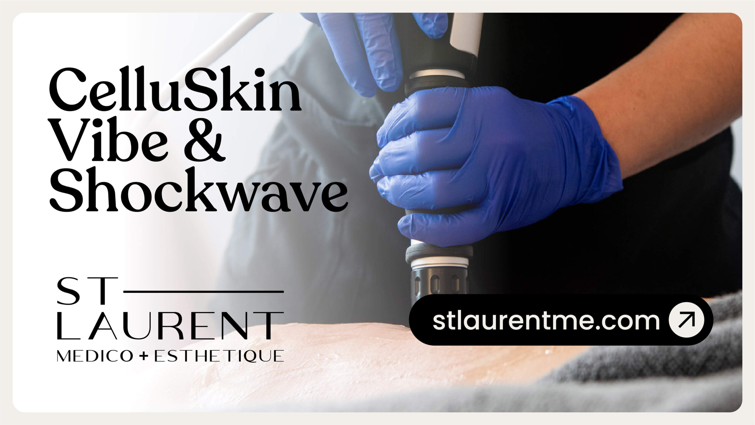 CelluSkin Vibe & ShockWave | St-Laurent Médico-Esthétique